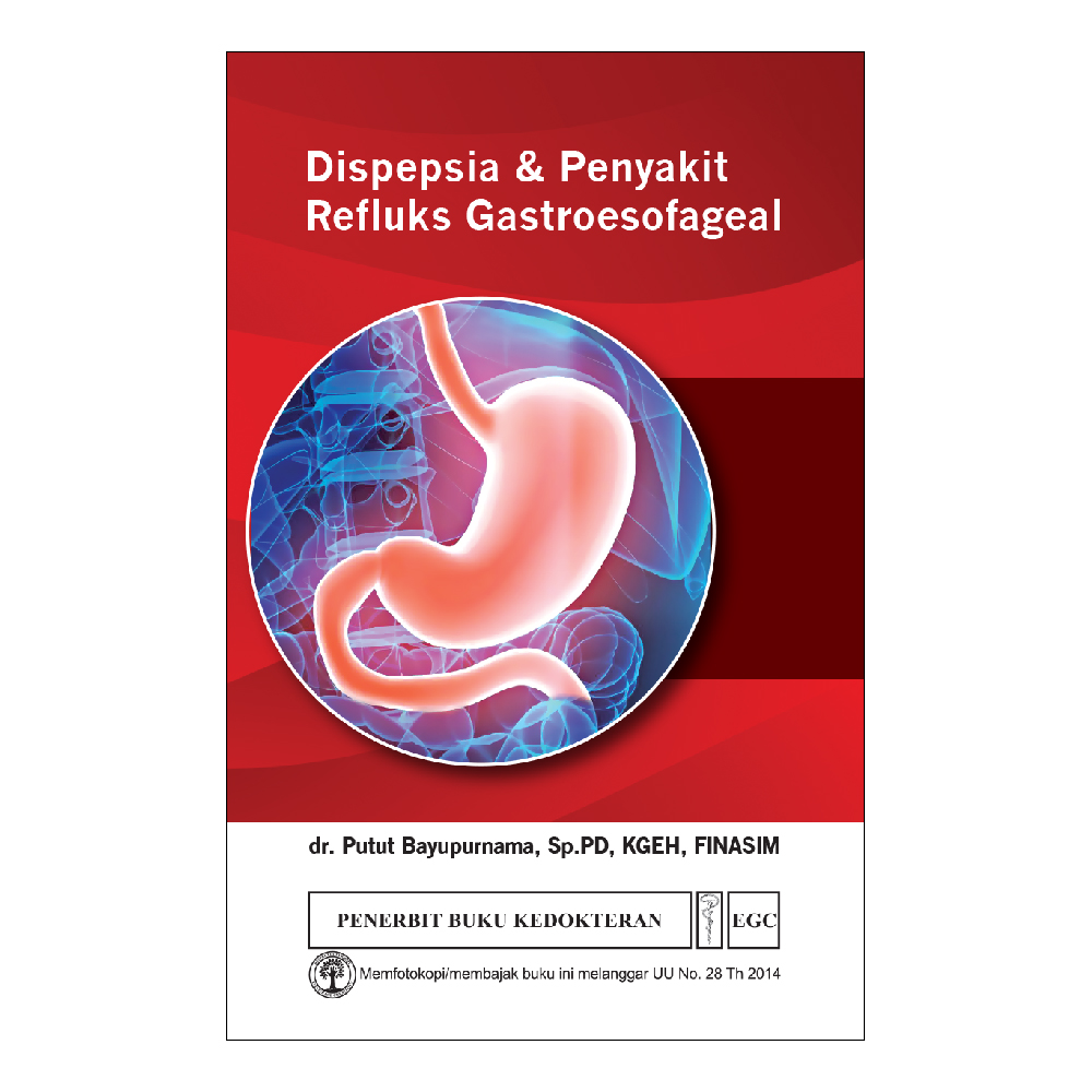 Advertorial Dispepsia & Penyakit Refluks Gastrointestinal – EGC MedBlog